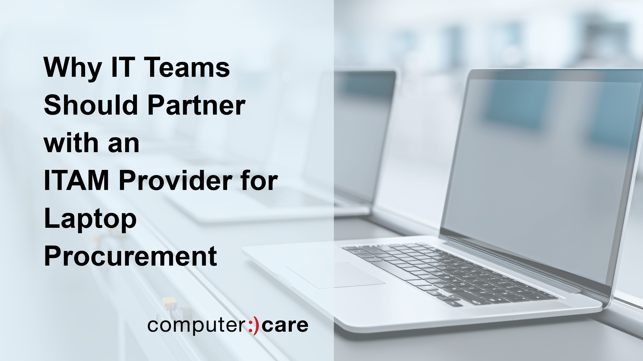 Why IT Teams Should Partner with an ITAM Provider for Laptop ...
