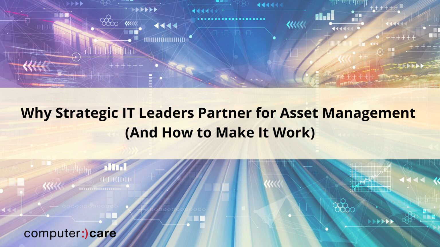 Why IT Leaders Partner for Asset Management (And How to Make It Work ...